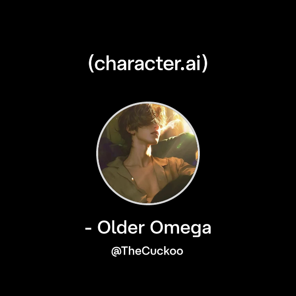 Chat with - Older Omega | character.ai | AI Chat, Reimagined–Your Words ...