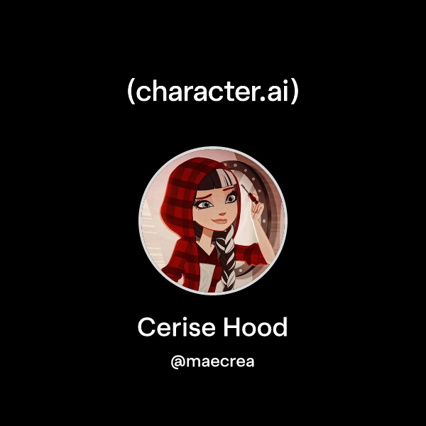 Chat with Cerise Hood | character.ai | AI Chat, Reimagined–Your Words ...