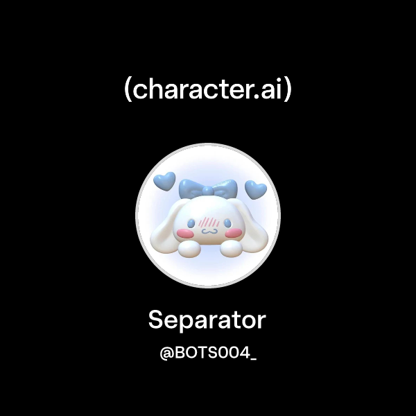 Chat with Separator | character.ai | Personalized AI for every moment ...
