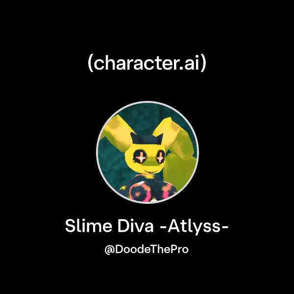 Chat with Slime Diva -Atlyss- | character.ai | AI Chat, Reimagined–Your ...