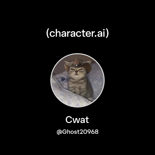 Chat with Cwat | character.ai | AI Chat, Reimagined–Your Words. Your World.