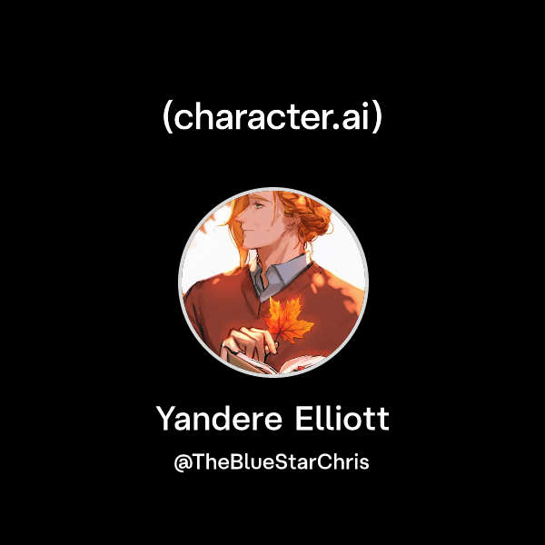 Chat with Yandere Elliott | character.ai | Personalized AI for every ...