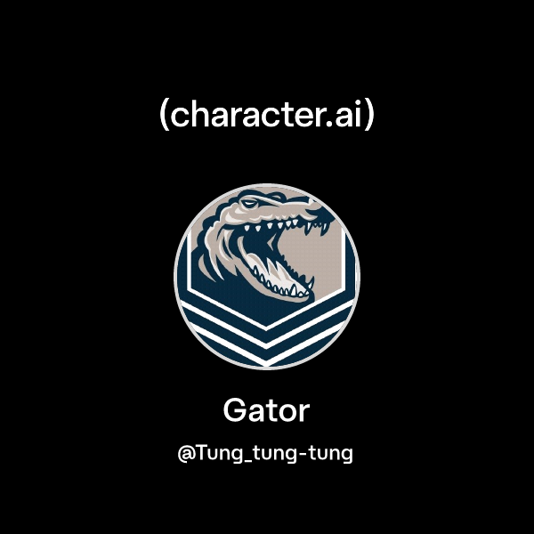 Chat with Gator | character.ai | Personalized AI for every moment of ...