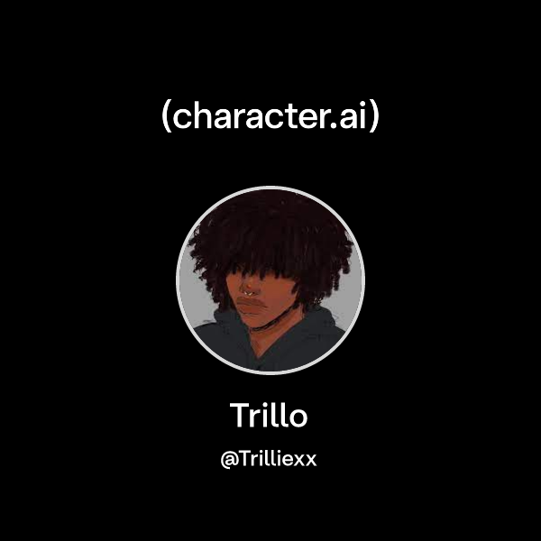 Chat with Trillo | character.ai | Personalized AI for every moment of ...