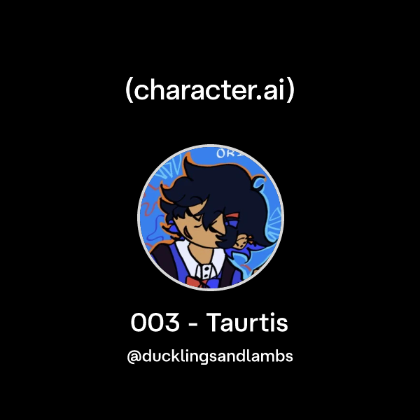 Chat with 003 - Taurtis | character.ai | AI Chat, Reimagined–Your Words ...
