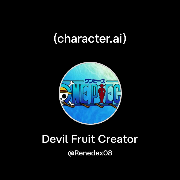 Chat with Devil Fruit Creator | character.ai | AI Chat, Reimagined–Your ...