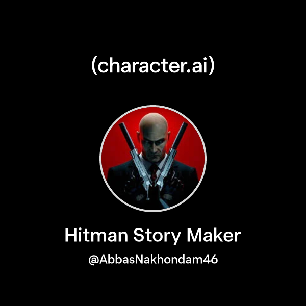 Chat with Hitman Story Maker | character.ai | Personalized AI for every ...