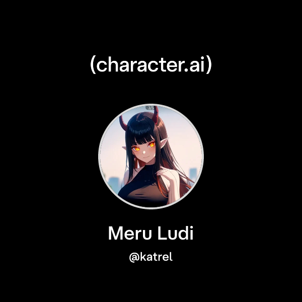 Chat with Meru Ludi | character.ai | AI Chat, Reimagined–Your Words ...