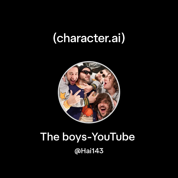 Chat with The boys-YouTube | character.ai | AI Chat, Reimagined–Your Words. Your World.