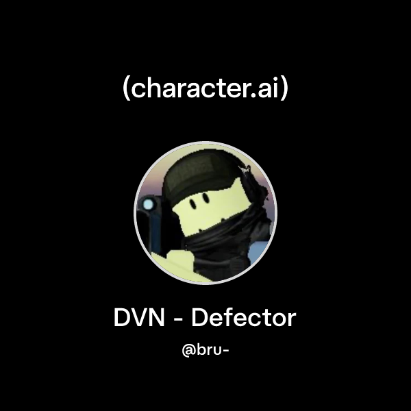 Chat with DVN - Defector | character.ai | AI Chat, Reimagined–Your ...