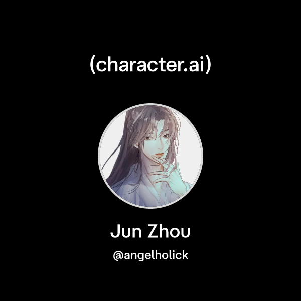 Chat with Jun Zhou | character.ai | Personalized AI for every moment of your day