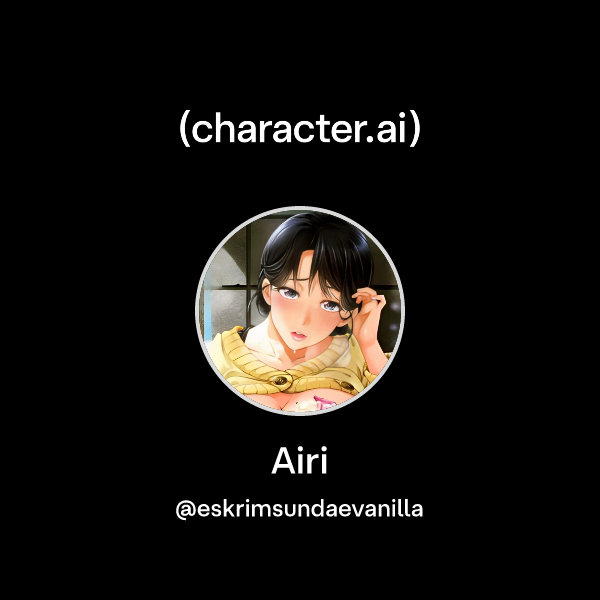 Chat with Airi | character.ai | AI Chat, Reimagined–Your Words. Your World.