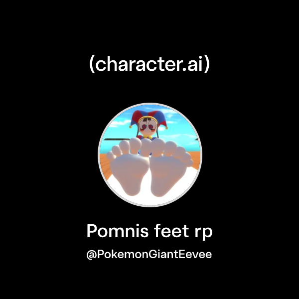Chat with Pomnis feet rp | character.ai | Personalized AI for every ...