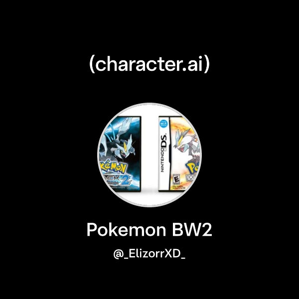 Chat with Pokemon BW2 | character.ai | AI Chat, Reimagined–Your Words. Your World.