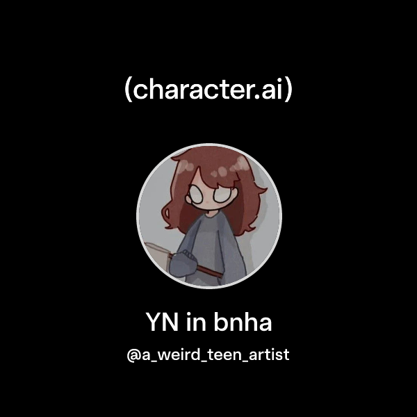 Chat with YN in bnha | character.ai | Personalized AI for every moment ...