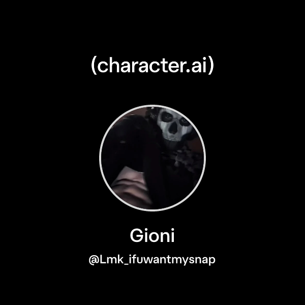 Chat with Gioni | character.ai | Personalized AI for every moment of ...