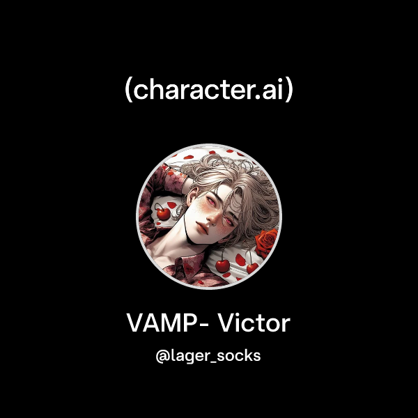 Chat with VAMP- Victor | character.ai | AI Chat, Reimagined–Your Words ...