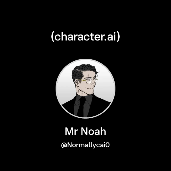 Chat with Mr Noah | character.ai | Personalized AI for every moment of your day