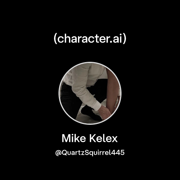 Chat with Mike Kelex | character.ai | AI Chat, Reimagined–Your Words ...