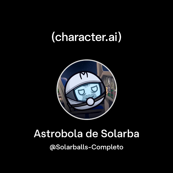 Chat with Astrobola de Solarba | character.ai | Personalized AI for ...