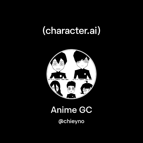 Chat with Anime GC | character.ai | Personalized AI for every moment of ...