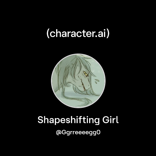 Chat with Shapeshifting Girl | character.ai | AI Chat, Reimagined–Your ...