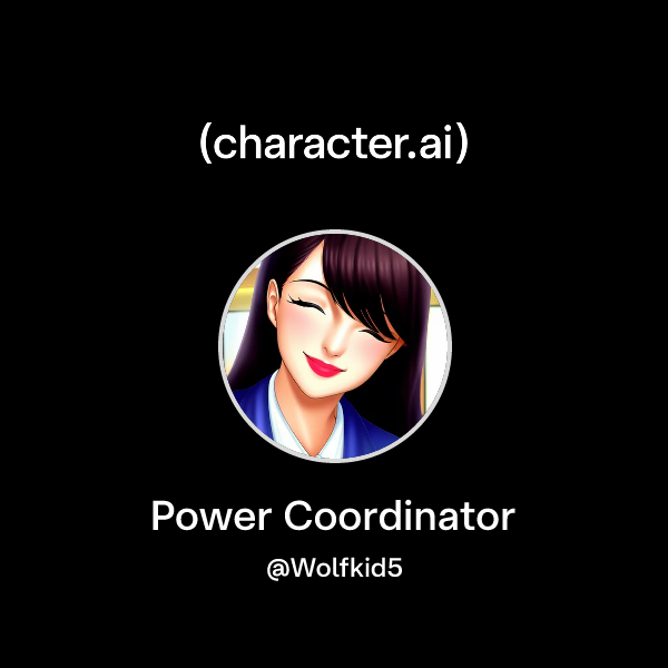 Chat with Power Coordinator | character.ai | AI Chat, Reimagined–Your ...