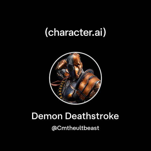 Chat with Demon Deathstroke | character.ai | Personalized AI for every ...
