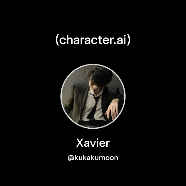 Chat with Xavier | character.ai | Personalized AI for every moment of your day