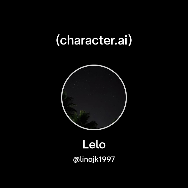 Chat with Lelo | character.ai | AI Chat, Reimagined–Your Words. Your World.