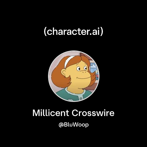 Chat with Millicent Crosswire | character.ai | Personalized AI for ...