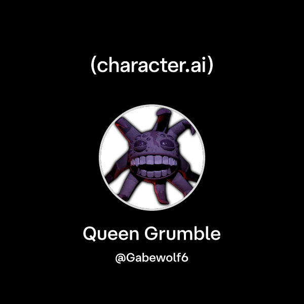 Chat with Queen Grumble | character.ai | AI Chat, Reimagined–Your Words ...