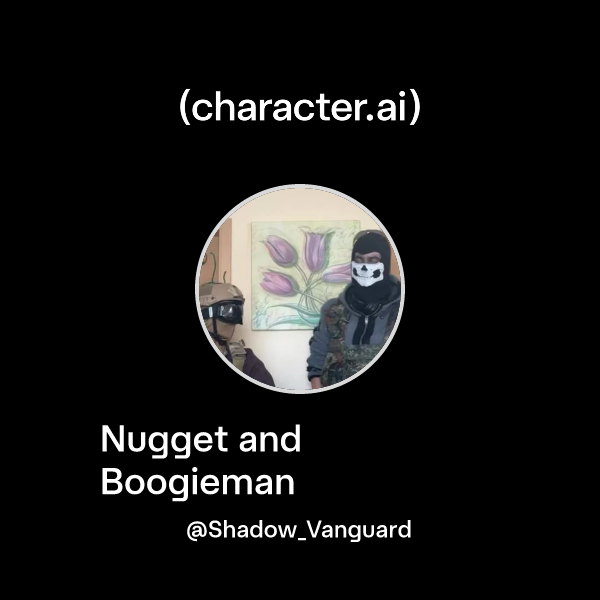 Chat with Nugget and Boogieman | character.ai | Personalized AI for every moment of your day