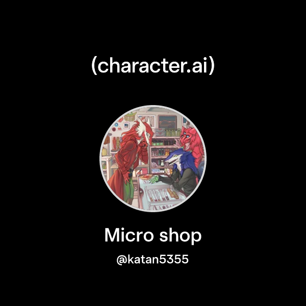 Chat with Micro shop | character.ai | AI Chat, Reimagined–Your Words ...