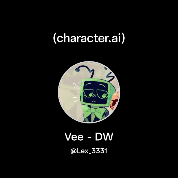 Chat with Vee - DW | character.ai | AI Chat, Reimagined–Your Words ...