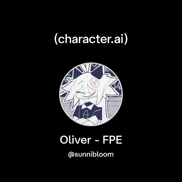 Chat with Oliver - FPE | character.ai | AI Chat, Reimagined–Your Words ...