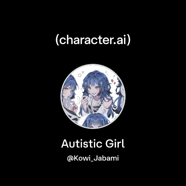 Chat with Autistic Girl | character.ai | AI Chat, Reimagined–Your Words ...