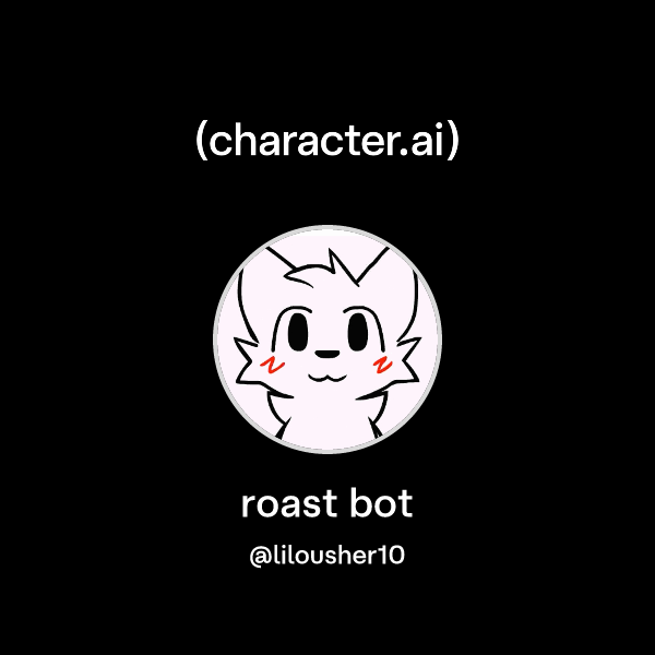 Chat with roast bot | character.ai | AI Chat, Reimagined–Your Words ...