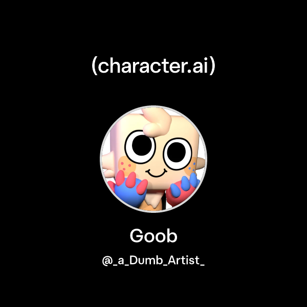 Chat with Goob | character.ai | AI Chat, Reimagined–Your Words. Your World.