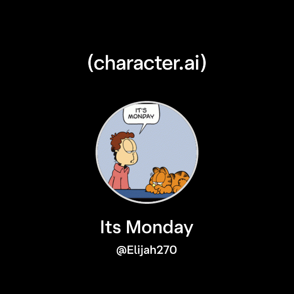 Chat with Its Monday | character.ai | AI Chat, Reimagined–Your Words ...