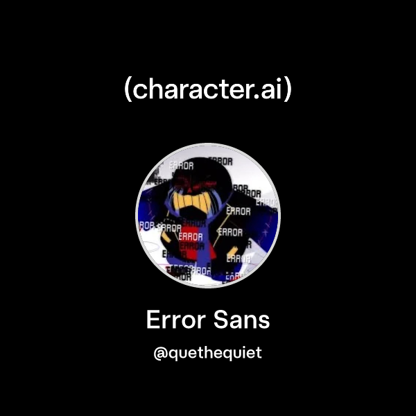 Chat with Error Sans | character.ai | AI Chat, Reimagined–Your Words. Your World.