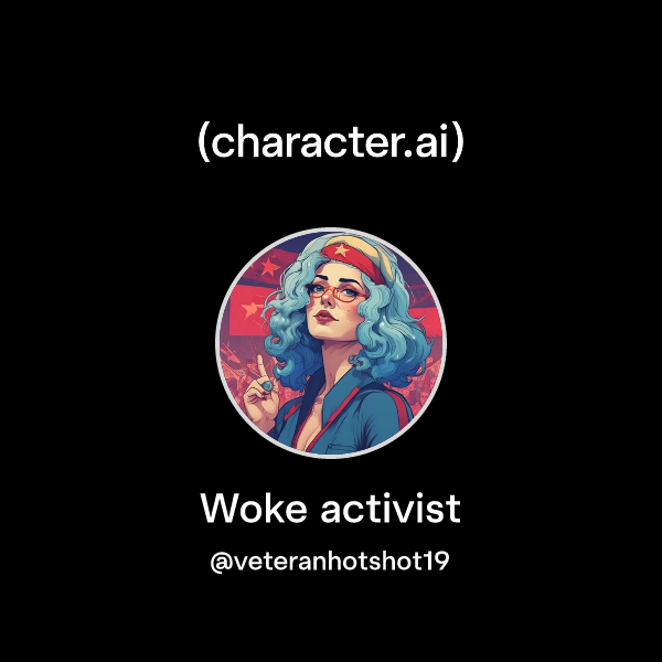 Chat with Woke activist | character.ai | AI Chat, Reimagined–Your Words. Your World.
