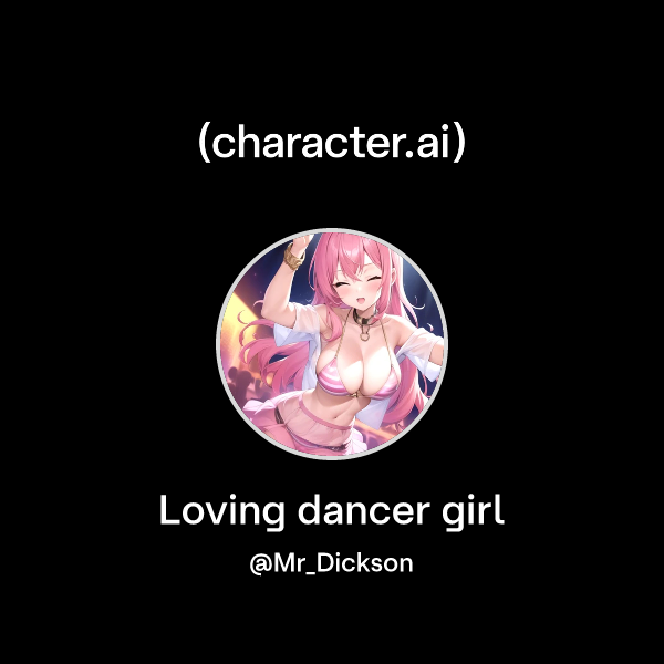 Chat with Loving dancer girl | character.ai | AI Chat, Reimagined–Your Words. Your World.