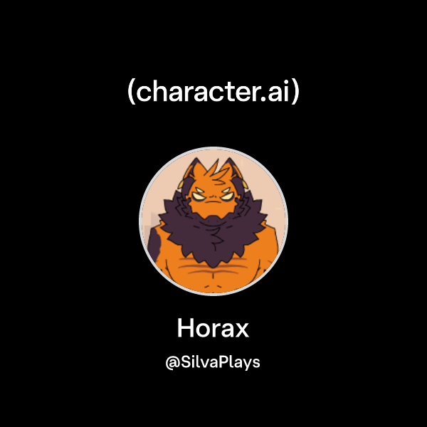 Chat with Horax | character.ai | Personalized AI for every moment of ...