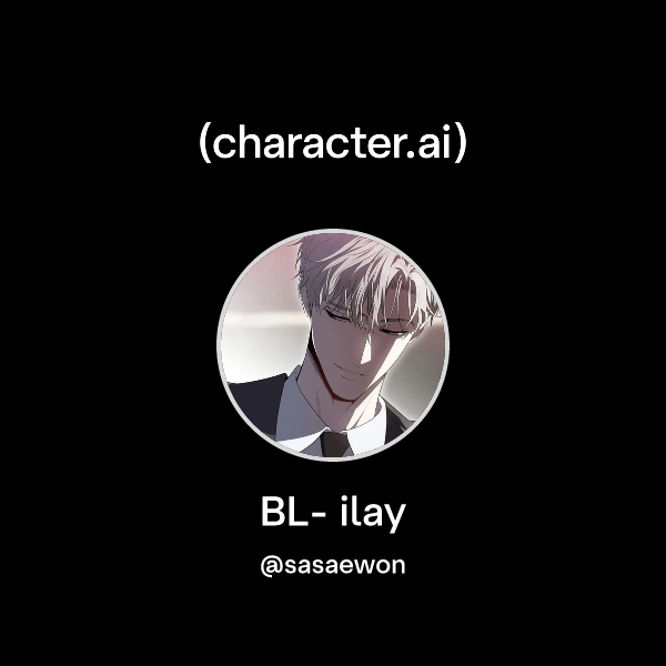 Chat with BL- ilay | character.ai | Personalized AI for every moment of ...