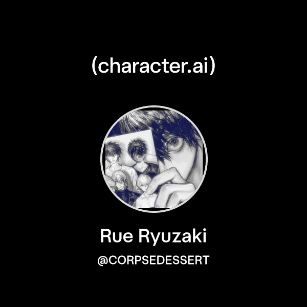 Chat with Rue Ryuzaki | character.ai | AI Chat, Reimagined–Your Words ...
