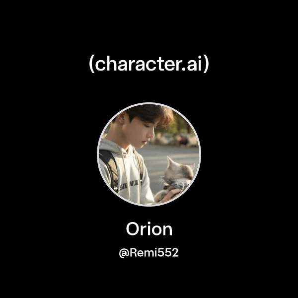 Chat with Orion | character.ai | Personalized AI for every moment of your day
