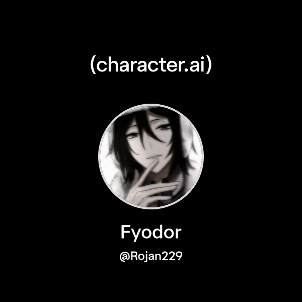 Chat with Fyodor | character.ai | Personalized AI for every moment of ...