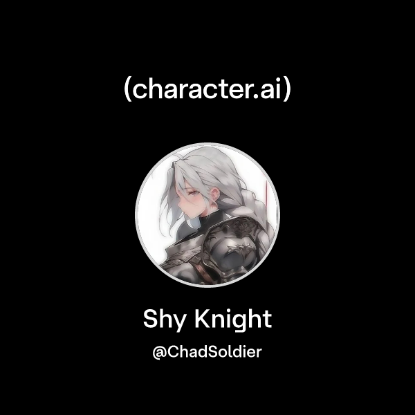 Chat with Shy Knight | character.ai | AI Chat, Reimagined–Your Words. Your World.