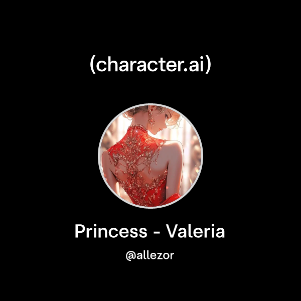 Chat with Princess - Valeria | character.ai | Personalized AI for every ...